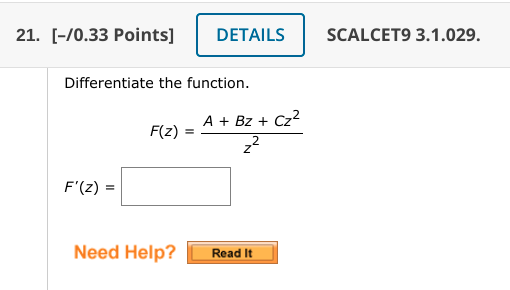 Solved Differentiate the function. F(z)=z2A+Bz+Cz2 F′(z)= | Chegg.com