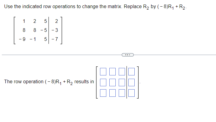 Solved Use the indicated row operations to change the | Chegg.com