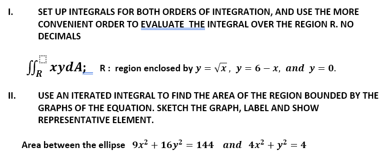 Solved 1. SET UP INTEGRALS FOR BOTH ORDERS OF INTEGRATION, | Chegg.com