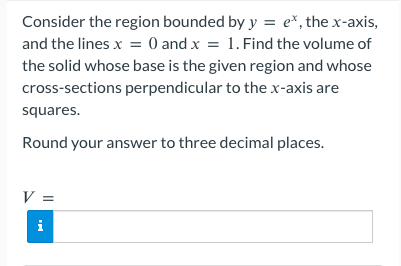 Solved Consider the region bounded by y=ex, the x-axis, and | Chegg.com