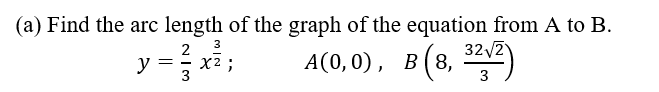 [Solved]: (a) Find the arc length of the graph of the equat