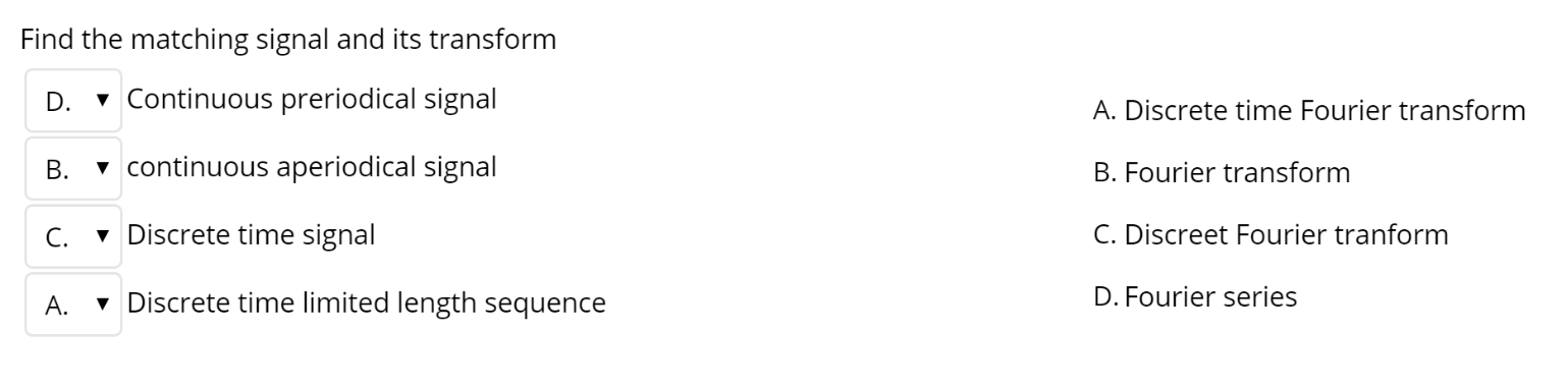 Solved Find the matching signal and its transform D. • | Chegg.com
