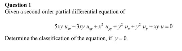 Solved Question 1 Given a second order partial differential | Chegg.com