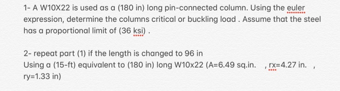 Solved 1-A W10X22 is used as a (180 in) long pin-connected | Chegg.com