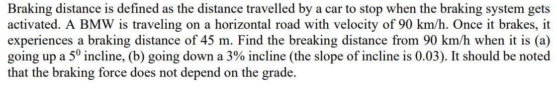 Solved Braking distance is defined as the distance travelled | Chegg.com