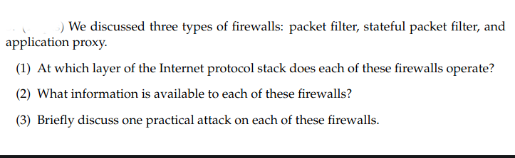 Solved We discussed three types of firewalls: packet filter, | Chegg.com