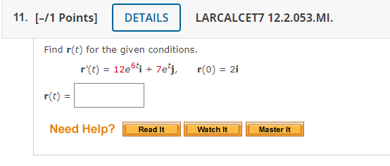 Solved Find r(t) for the given conditions. | Chegg.com