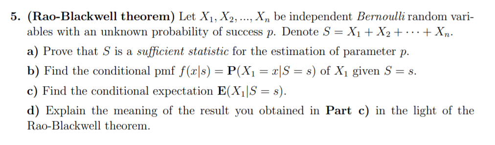 Solved a 5. (Rao-Blackwell theorem) Let X1, X2, ..., Xn be | Chegg.com