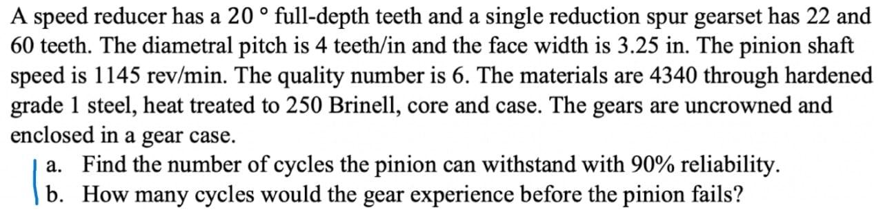 Solved A speed reducer has a 20 ° full-depth teeth and a | Chegg.com