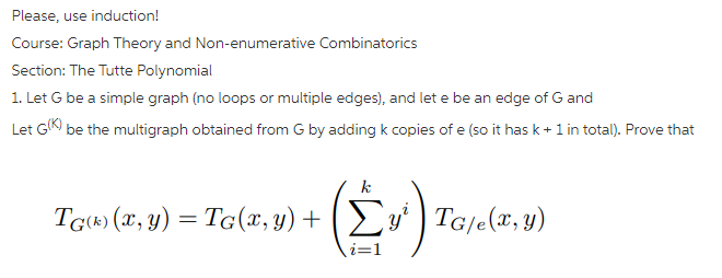 Solved Please, use induction! Course: Graph Theory and | Chegg.com