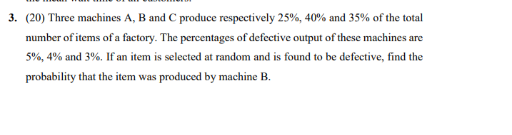 Solved 3. (20) Three machines A, B and C produce | Chegg.com