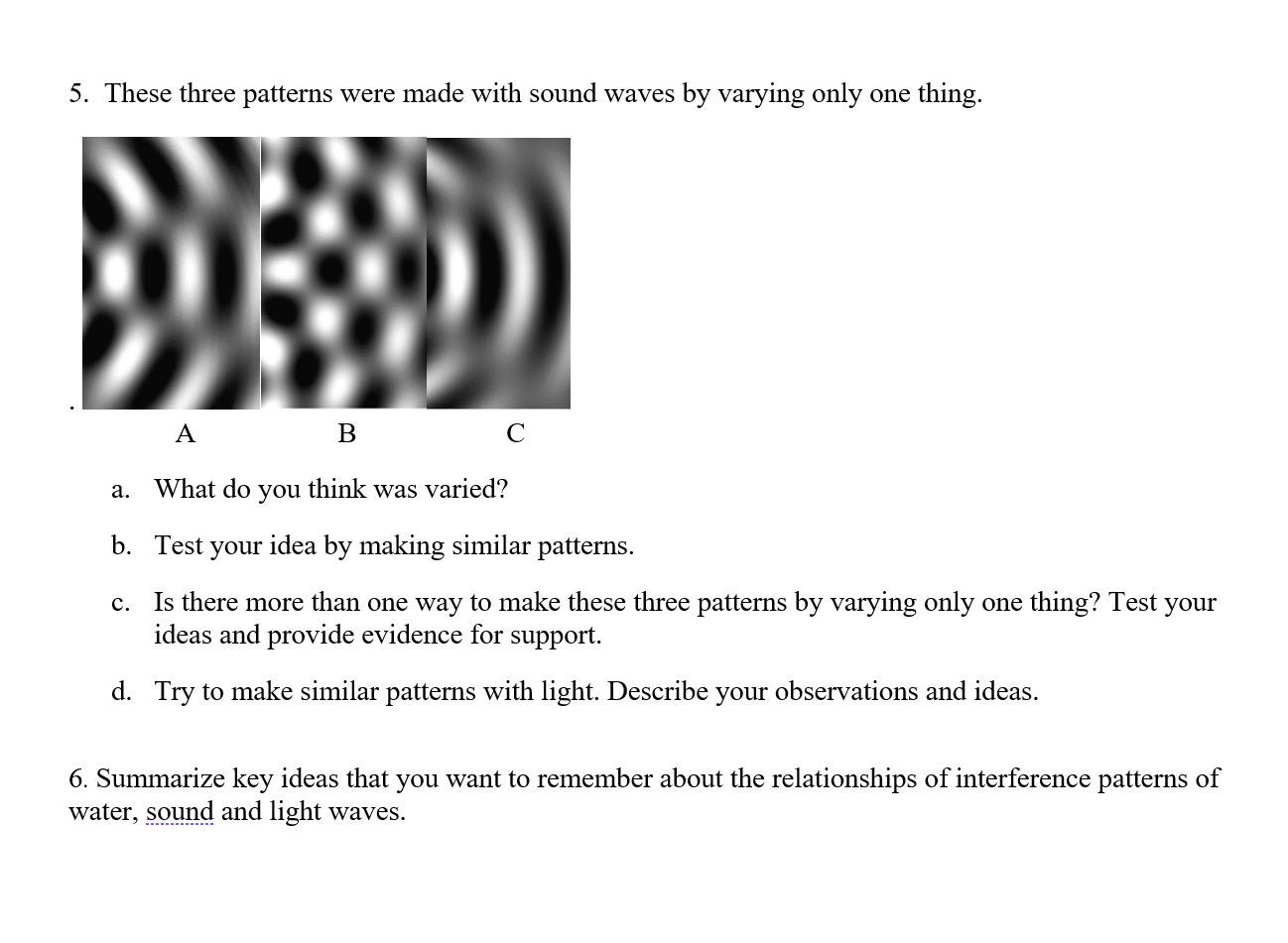 Solved 5. These three patterns were made with sound waves by | Chegg.com