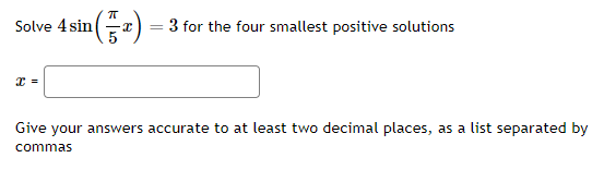 Solved Solve 4sin(π5x)=3 ﻿for the four smallest positive | Chegg.com