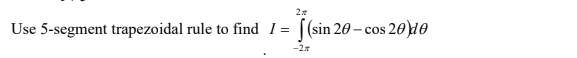 Solved Use 5-segment trapezoidal rule to find 1 = [(sin | Chegg.com