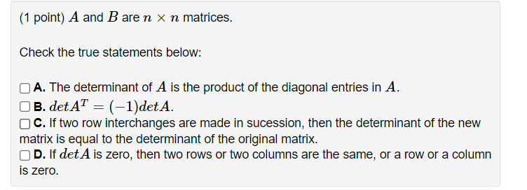 Solved (1 point) A and B are n×n matrices. Check the true | Chegg.com