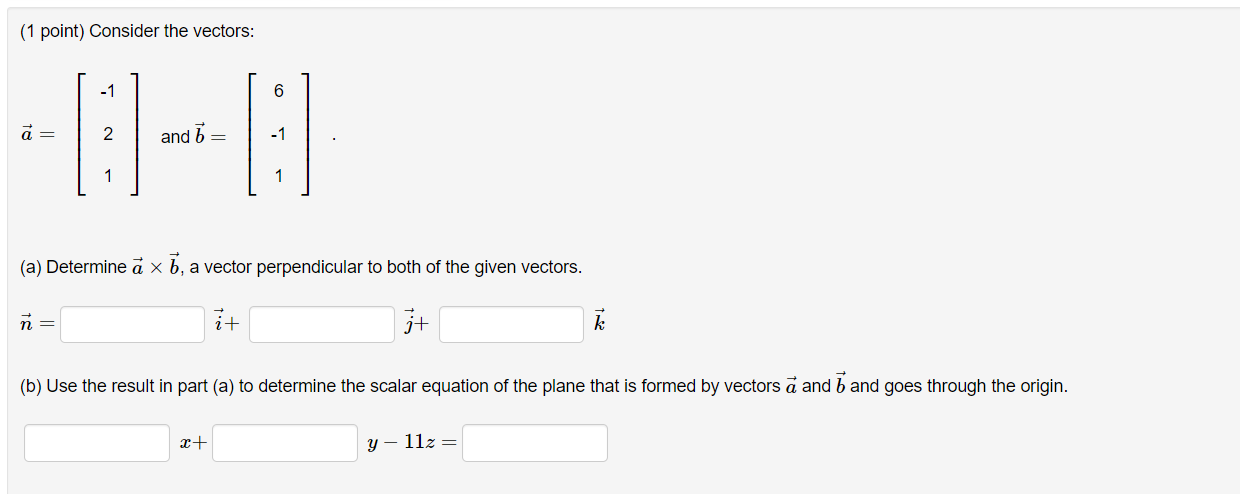 Solved 1 Point Consider The Vectors 1 6 A 2 And 1 1 1 
