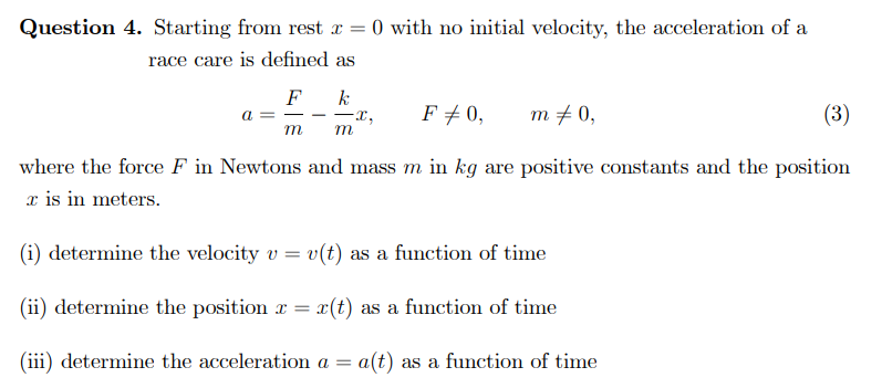 Solved Question 4. ﻿Starting from rest x=0 ﻿with no initial | Chegg.com