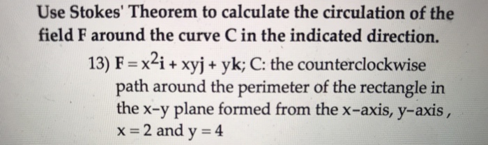 Solved Use Stokes' Theorem to calculate the circulation of | Chegg.com