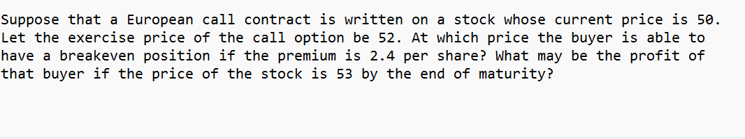 Solved Suppose that a European call contract is written on a | Chegg.com