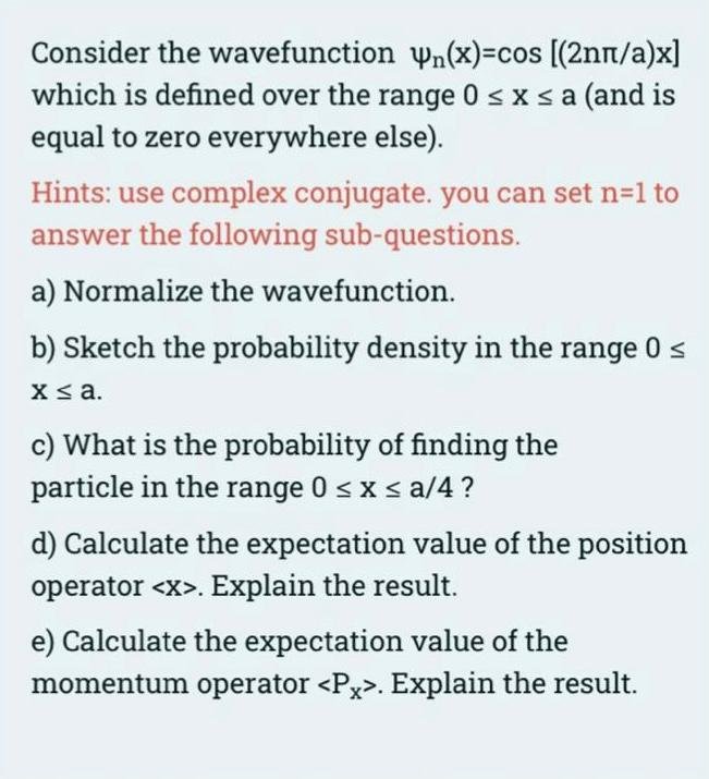 Solved Consider the wavefunction Yn(x)=cos [(2nr/a)x] which | Chegg.com