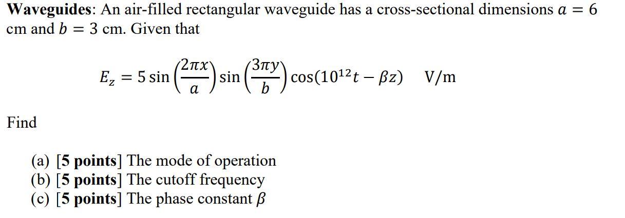Solved Waveguides: An air-filled rectangular waveguide has a | Chegg.com
