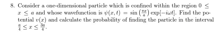 Solved = 8. Consider a one-dimensional particle which is | Chegg.com