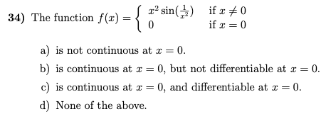 Solved 4) The function f(x)={x2sin(x21)0 if x =0 if x=0 a) | Chegg.com