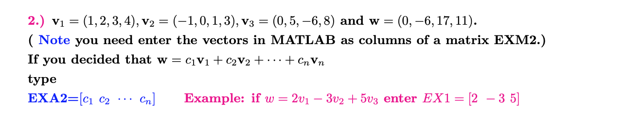 Solved Use MATLAB to determine whether w is in the span of | Chegg.com