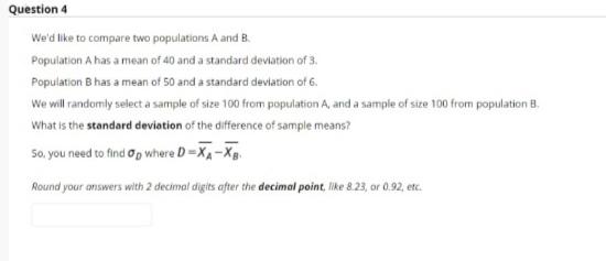 Solved Question 4 We'd like to compare two populations A and | Chegg.com