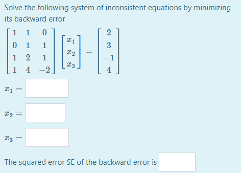 Solved Solve the following system of inconsistent equations | Chegg.com