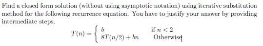 Solved Find a closed form solution (without using asymptotic | Chegg.com