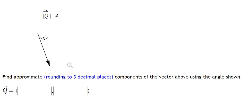 Solved ||vec(Q)||=4Find approximate (rounding to 3 ﻿decimal | Chegg.com