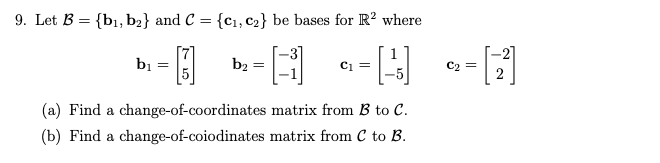 Solved 9. Let B={b1,b2} and C={c1,c2} be bases for R2 where | Chegg.com
