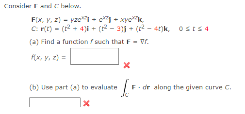 Solved Consider F and C below. F(x, y, z) = yze Zi + ej + | Chegg.com