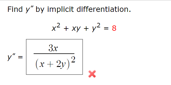 Solved Find y" by implicit differentiation. x2 + xy + y2 = 8 | Chegg.com