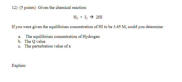 Solved 12) (5 points) Given the chemical reaction: H2+I2→2HI | Chegg.com