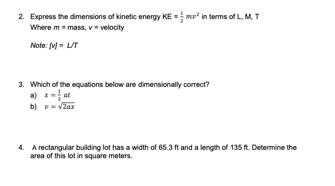 Solved 2. Express the dimensions of kinetic energy KE = mv2 | Chegg.com
