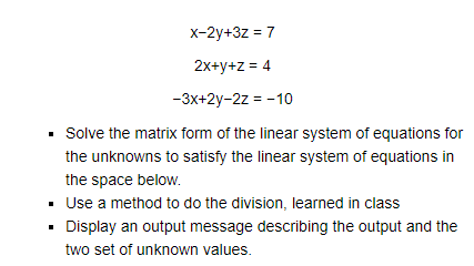 Solved X-2y+3z = 7 2x+y+z = 4 -3x+2y-2z = -10 • Solve the | Chegg.com