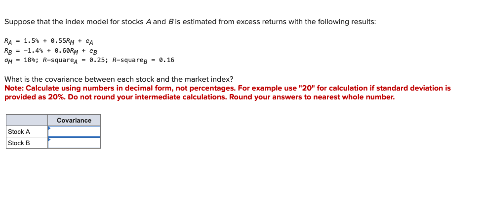 Solved RA=1.5%+0.55RM+eARB=−1.4%+0.60RM+eBσM=18%;R-square | Chegg.com