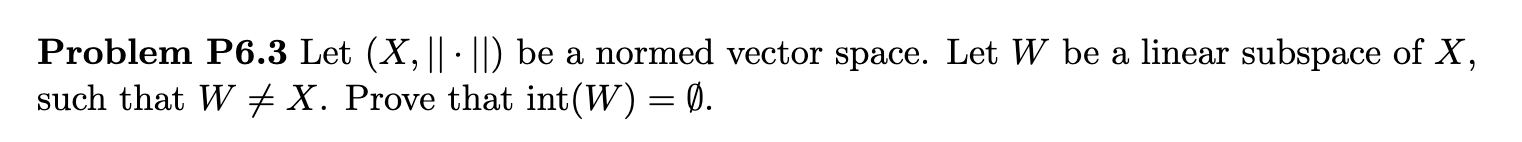 Solved Problem P6.3 Let (X,∥⋅∥) be a normed vector space. | Chegg.com