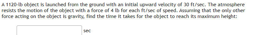 Solved A 1120-lb object is launched from the ground with an | Chegg.com