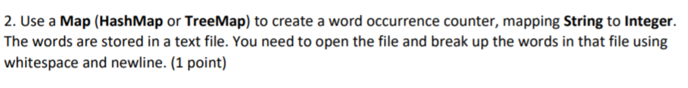 Solved 2. Use a Map (HashMap or TreeMap) to create a word | Chegg.com