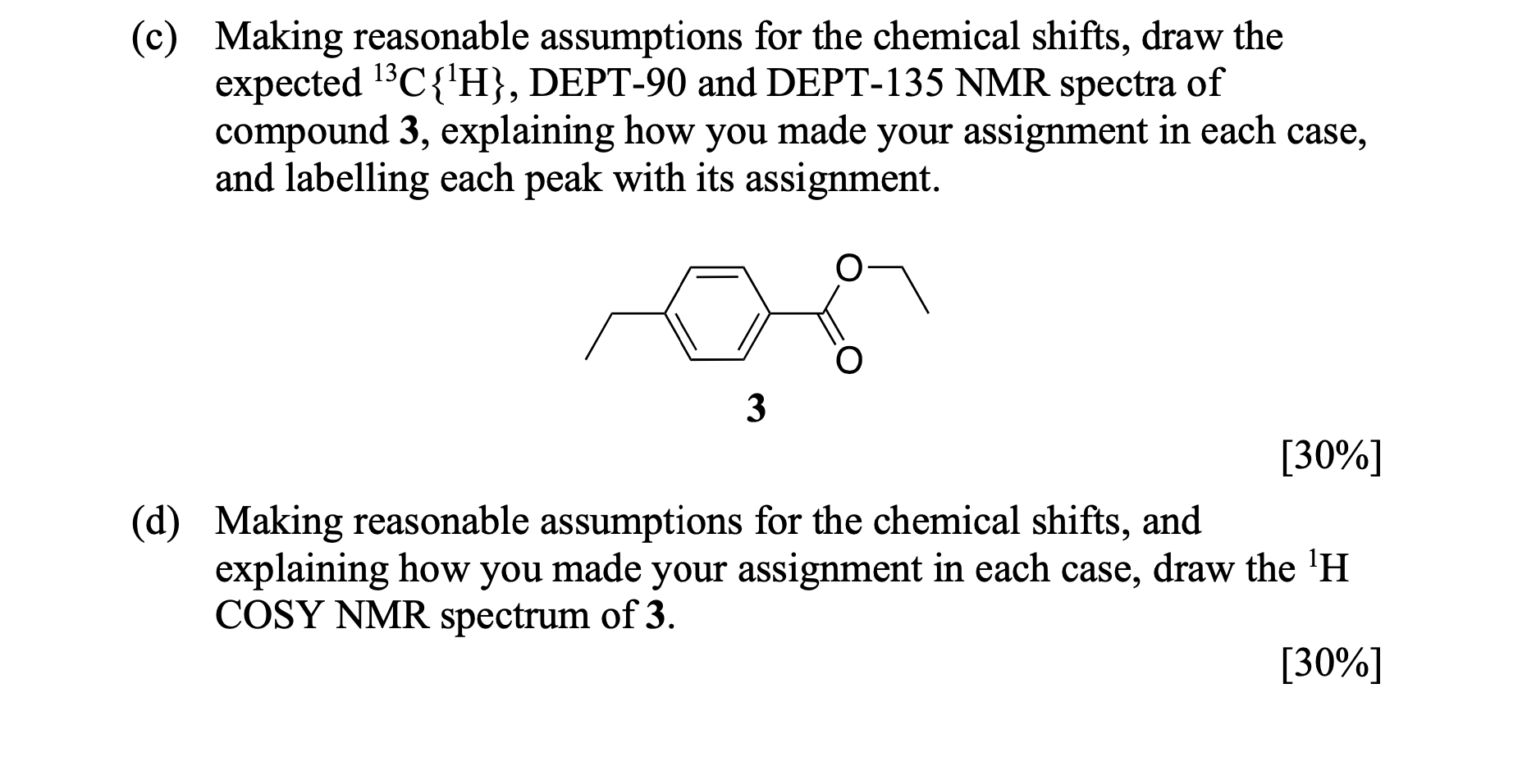 Solved (c) Making reasonable assumptions for the chemical | Chegg.com