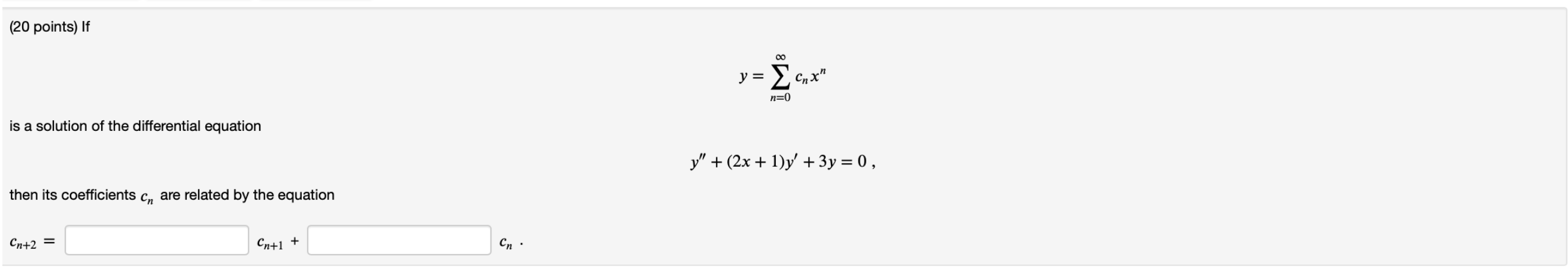 Solved (20 points) If y=∑n=0∞cnxn is a solution of the | Chegg.com Solved (20 points) If y=∑n=0∞cnxn is a solution of the | Chegg.com