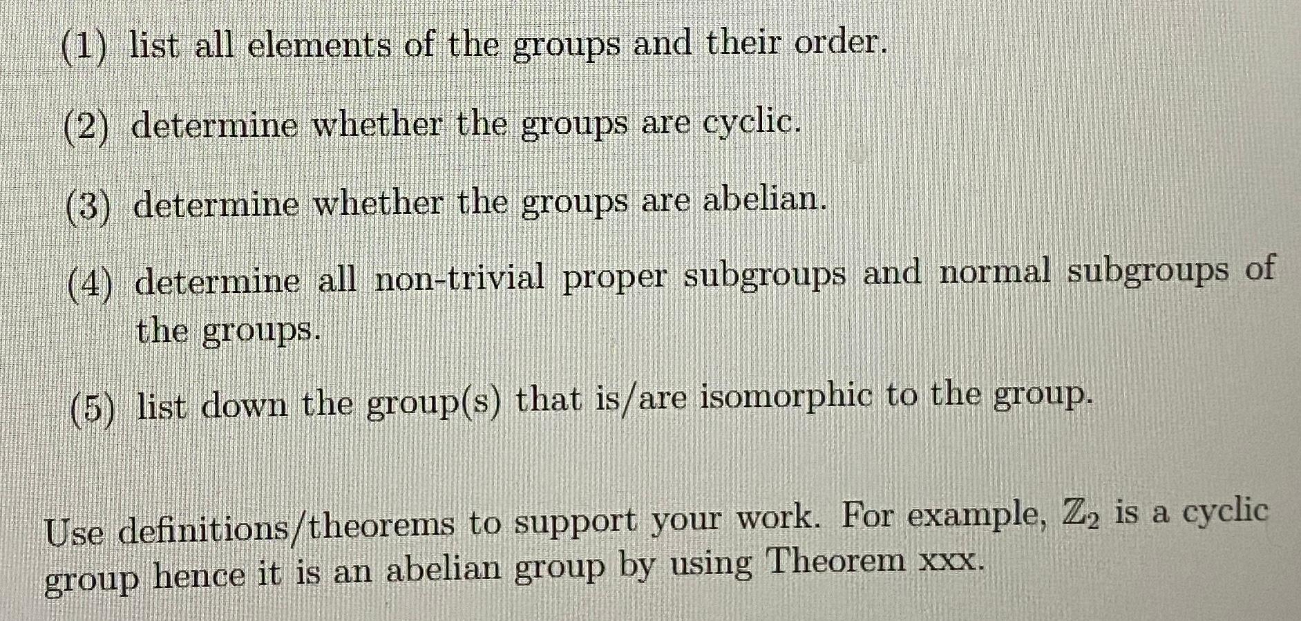 Solved List all groups of order 2, 3, 4 and 5. Then, I need | Chegg.com