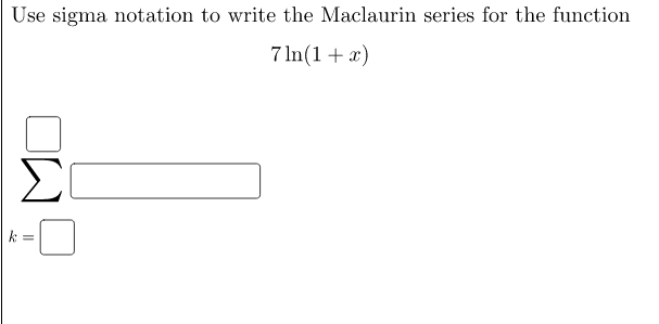 Solved Use sigma notation to write the Maclaurin series for | Chegg.com