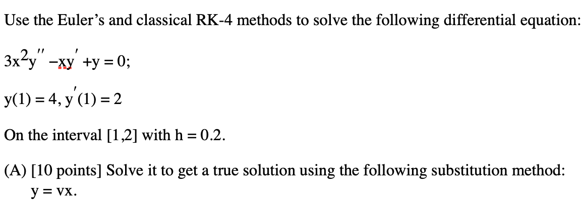 Solved Use the Euler's and classical RK-4 methods to solve | Chegg.com