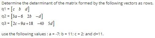 Solved Determine the determinant of the matrix formed by the | Chegg.com