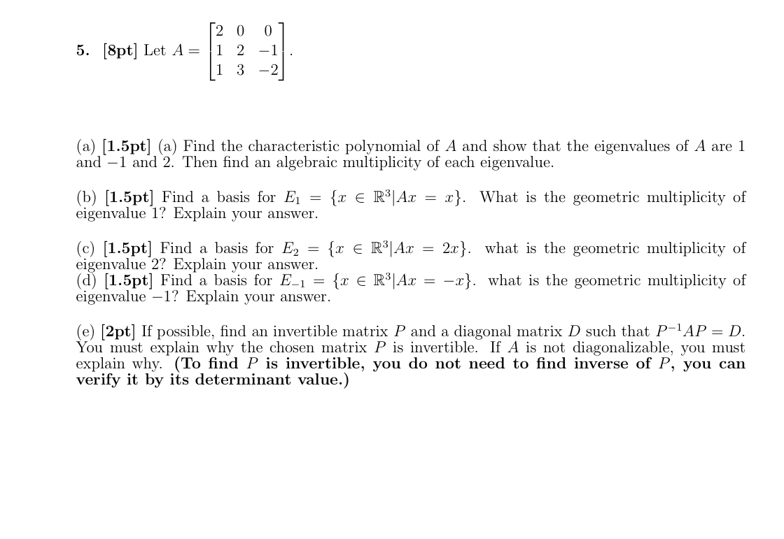 Solved 5. [8pt] Let A=⎣⎡2110230−1−2⎦⎤. (a) [1.5pt] (a) Find | Chegg.com