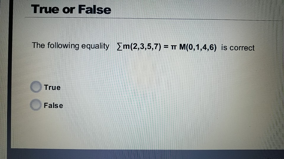 Solved True or False The following equality m(2,3,5,7) T | Chegg.com